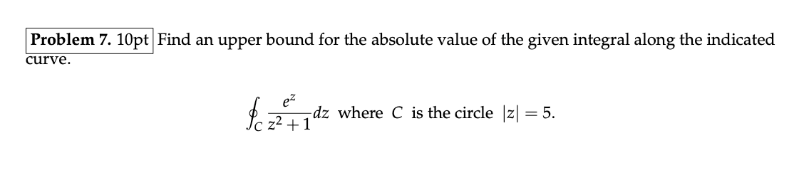 Solved Problem 7. 10pt Find an upper bound for the absolute | Chegg.com