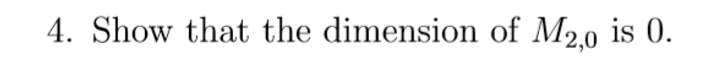 Solved I believe the M2,0 is meant to mean M x N or in this | Chegg.com