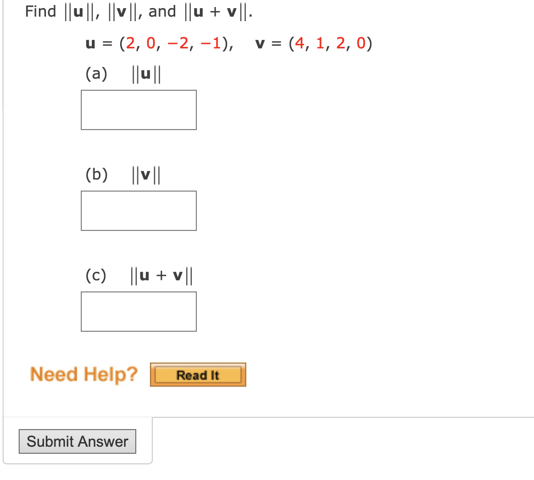 Solved Find ∥u∥,∥v∥, and ∥u+v∥. u=(2,0,−2,−1),v=(4,1,2,0) | Chegg.com