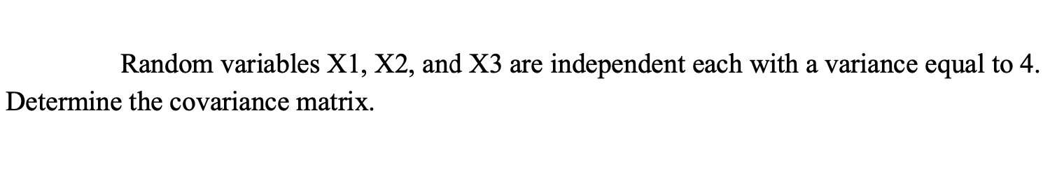 Solved Random variables X1, X2, and X3 are independent each | Chegg.com
