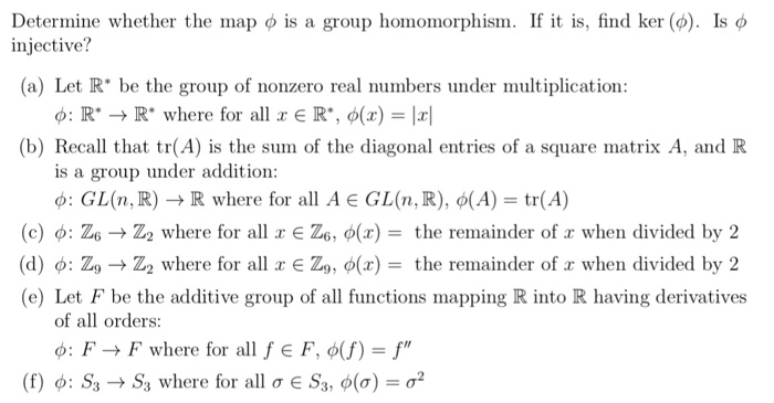 Solved Determine whether the map φ is a group homomorphism. | Chegg.com