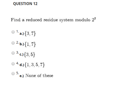 Solved QUESTION 12 Find a reduced residue system modulo 23 O | Chegg.com
