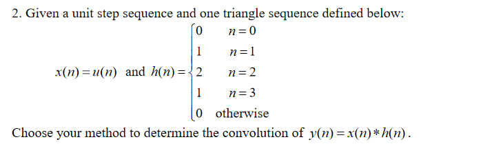 Solved 2. Given a unit step sequence and one triangle | Chegg.com