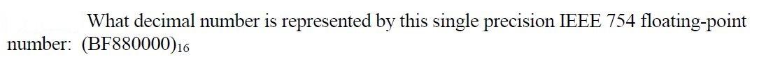 Solved Show the IEEE 754 binary representation for the | Chegg.com