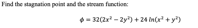 Solved Find the stagnation point and the stream | Chegg.com