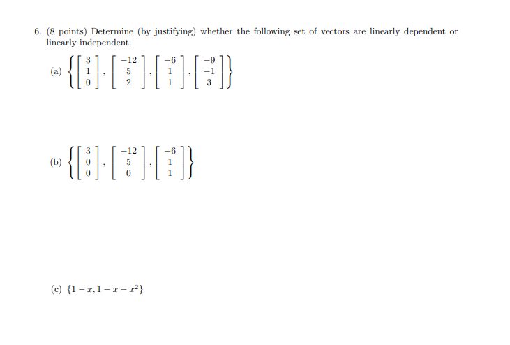 Solved 6. (8 points) Determine (by justifying) whether the | Chegg.com
