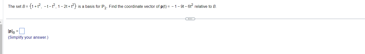 Solved The set B={1+t2,−t−t2,1−2t+t2} is a basis for P2. | Chegg.com
