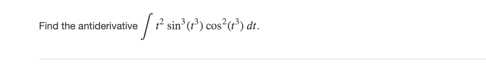 Solved Find the antiderivative ſ 1 sin”(%) cos?(rº) dt 13) . | Chegg.com