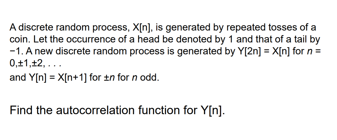 Solved A discrete random process, X[n], is generated by | Chegg.com