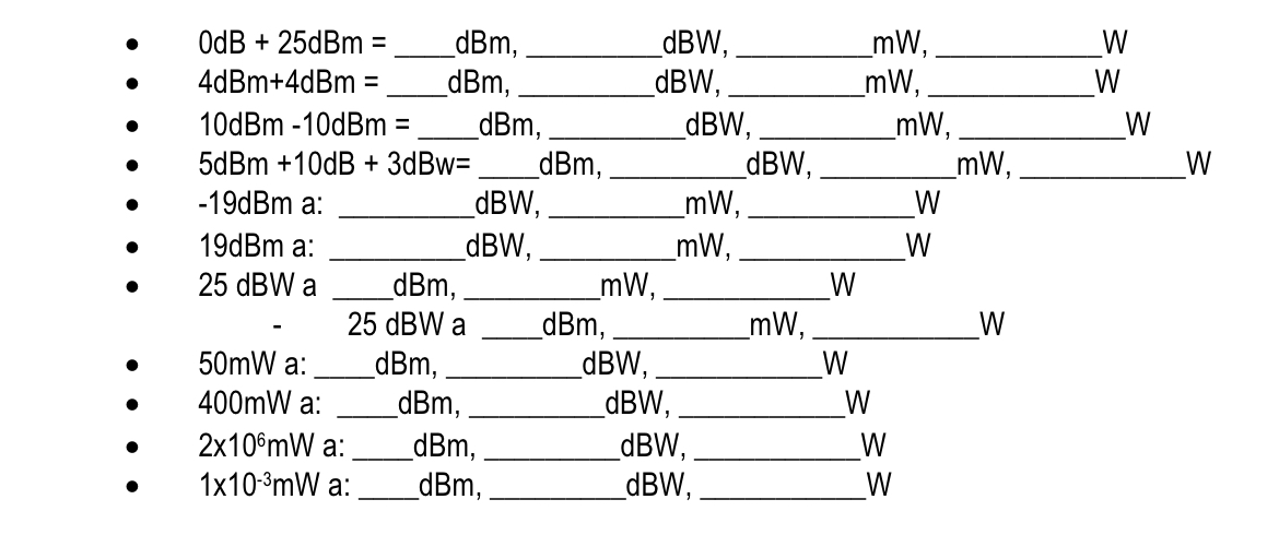 Solved - 0 dB+25dBm=…dBm,…dBW, W - 4dBm+4dBm=_dBm,_dBW,mW, - | Chegg.com