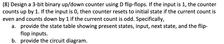 Solved (8) Design a 3-bit binary up/down counter using D | Chegg.com