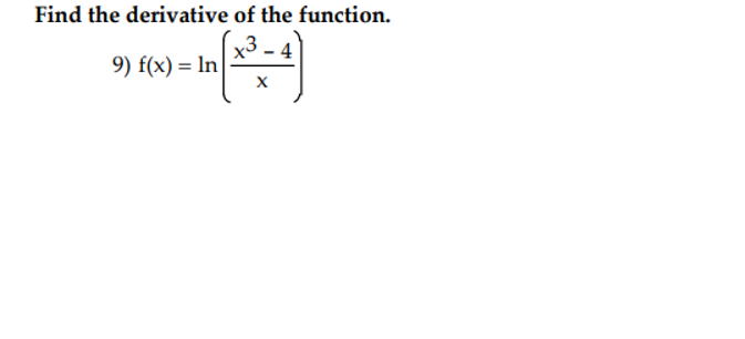 Solved Find the derivative of the function.f(x)=ln(x3-4x) | Chegg.com