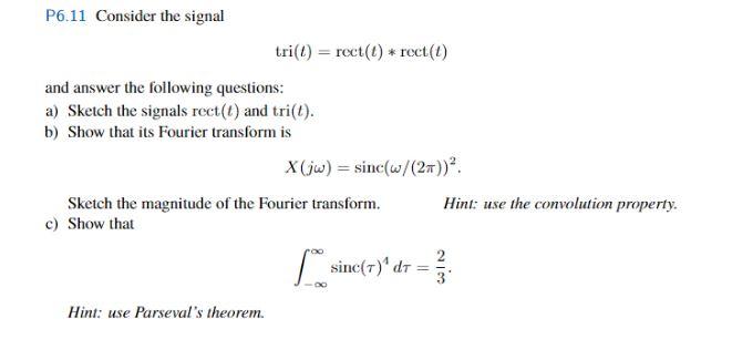 Solved P6.11 Consider the signal tri(0) = rect(1) * rect(1) | Chegg.com