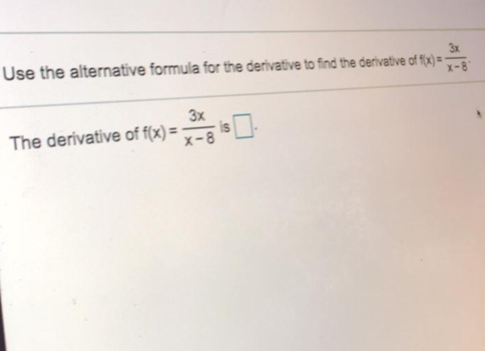 Solved 3x Use the alternative formula for the derivative to | Chegg.com