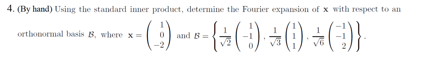 Solved 4. (By hand) Using the standard inner product, | Chegg.com