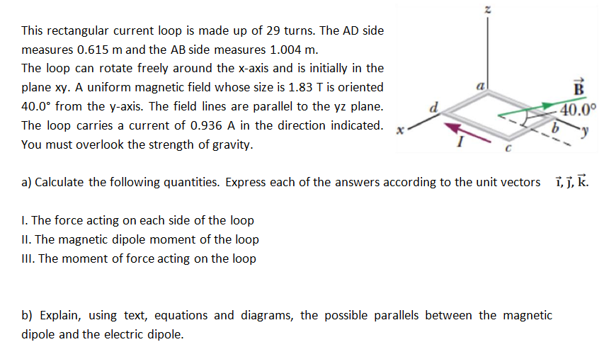 Solved This rectangular current loop is made up of 29 turns. | Chegg.com