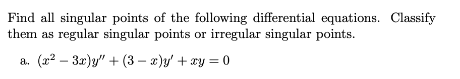 Solved Find all singular points of the following | Chegg.com