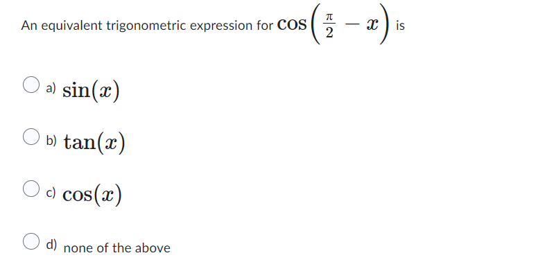 Solved An equivalent trigonometric expression for cos(2π−x) | Chegg.com