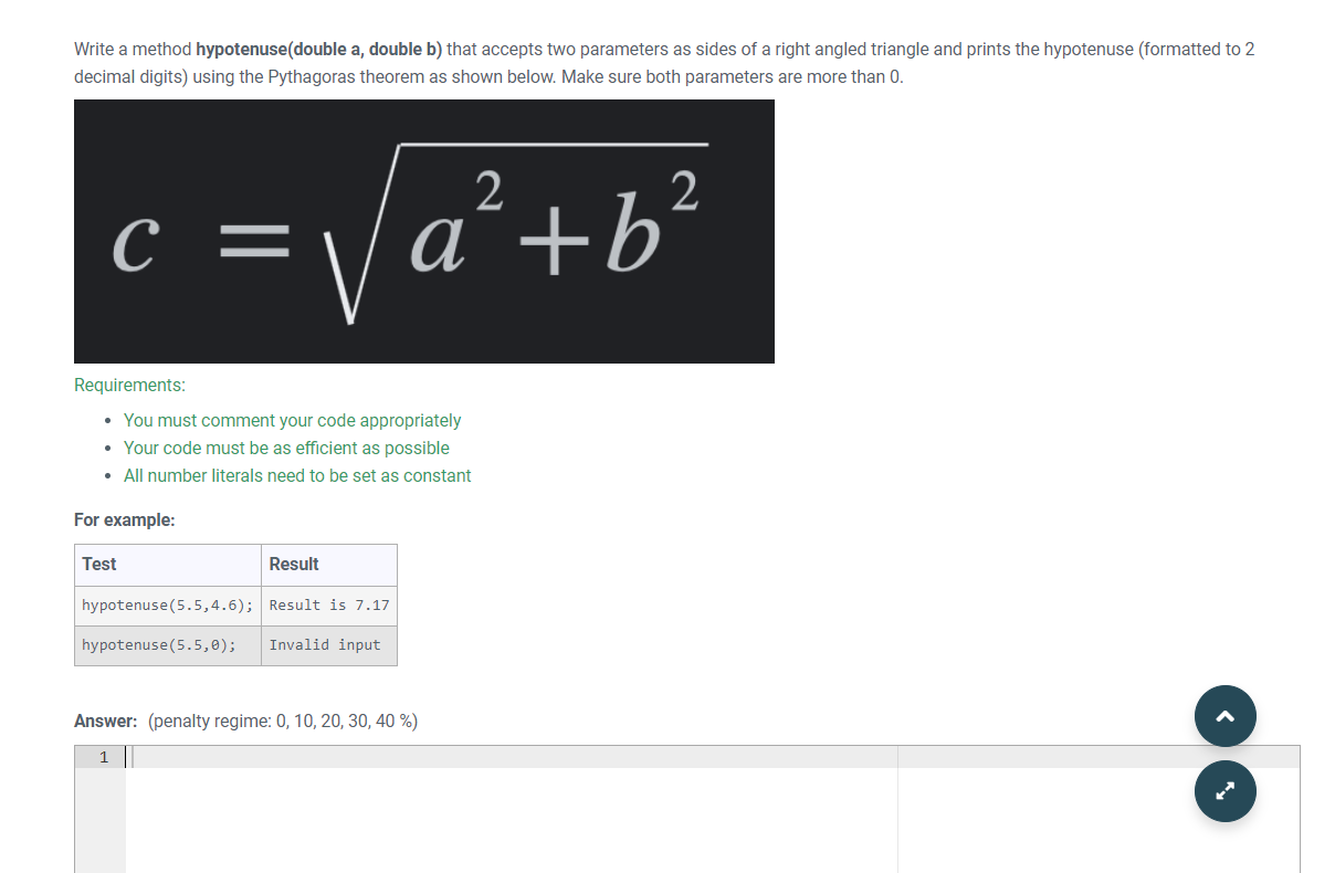 Solved Write a method hypotenuse(double a, double b ) that | Chegg.com