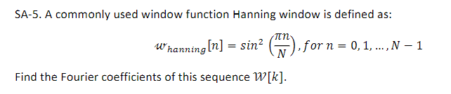 Solved SA-5. A commonly used window function Hanning window | Chegg.com