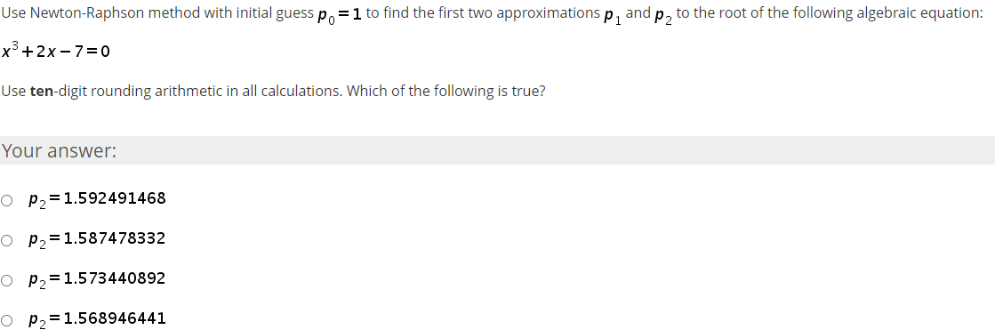Solved Use Newton-Raphson method with initial guess p. = 1 | Chegg.com