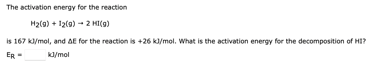 Solved The activation energy for the reaction H2(g) + 12(g) | Chegg.com