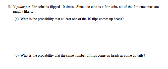 Solved (4 points) A fair coins is flipped 10 times. Since | Chegg.com