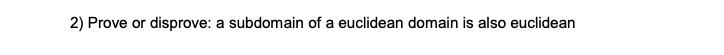 Solved 2) Prove or disprove: a subdomain of a euclidean | Chegg.com