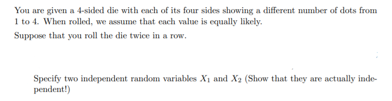 Solved You are given a 4-sided die with each of its four | Chegg.com
