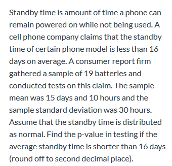 Solved Standby time is amount of time a phone can remain | Chegg.com