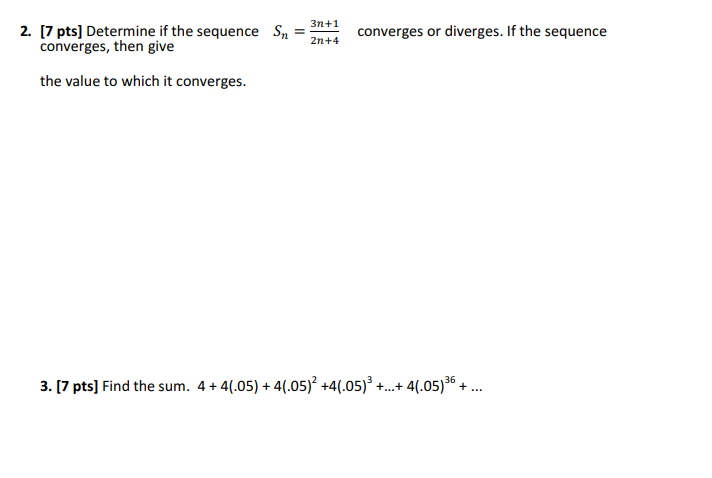 Solved 2. [7 pts) Determine if the sequence Sn = converges, | Chegg.com