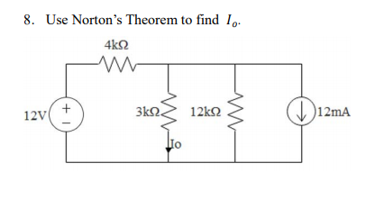 Solved 8. Use Norton's Theorem to find Io. 4kΩ 12V +Ι 12kΩ | Chegg.com