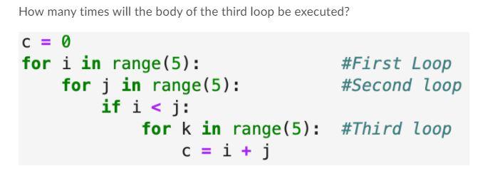 Solved How many times will the body of the third loop be | Chegg.com