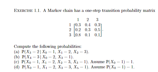 Solved EXERCISE 1.1. A Markov chain has a one-step | Chegg.com