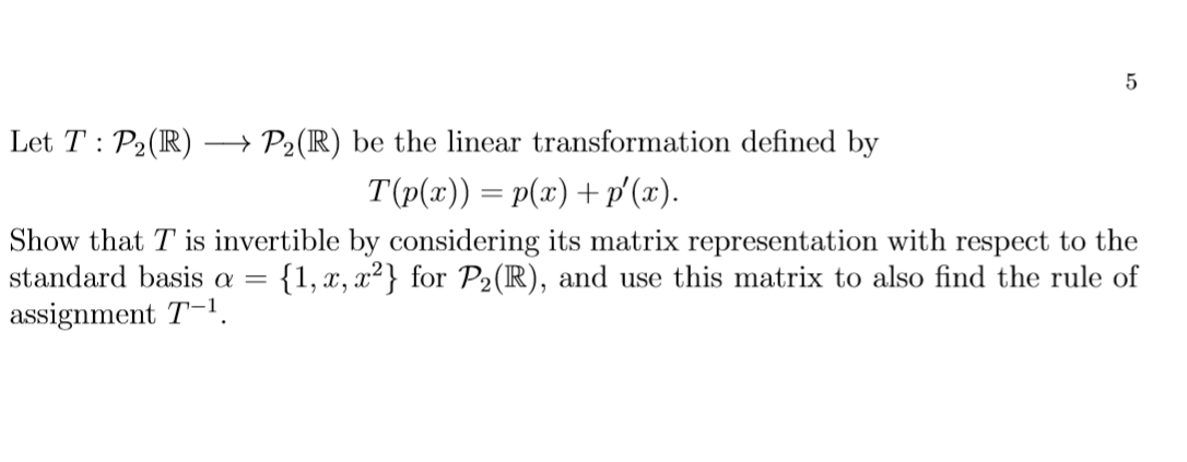 Solved 5 Let T : P2(R) + P2(R) be the linear transformation | Chegg.com