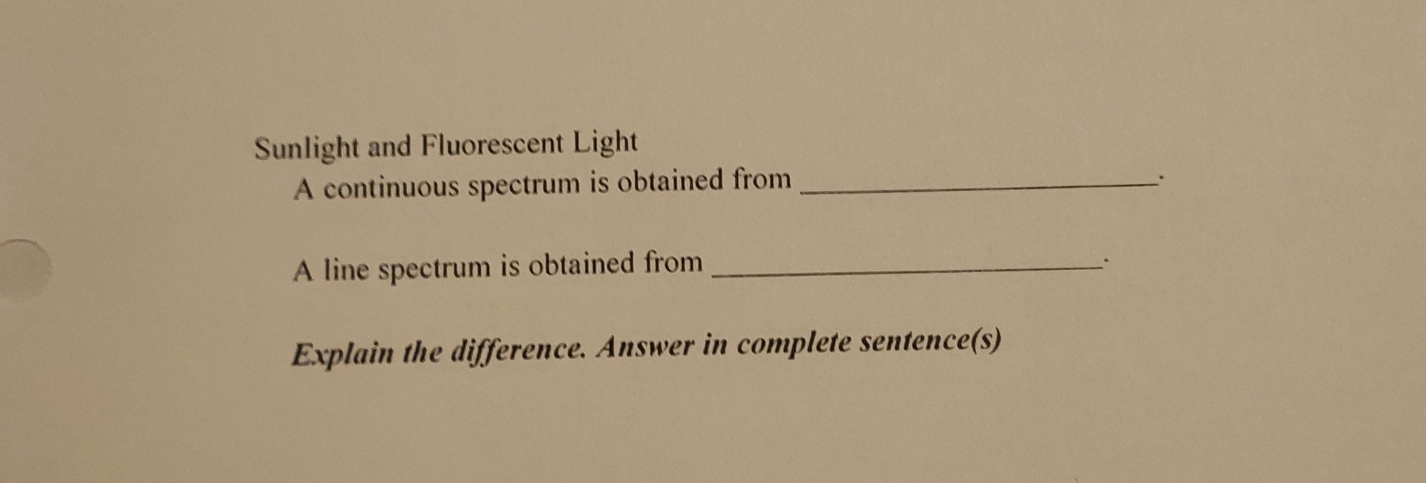 Solved Sunlight and Fluorescent Light A continuous spectrum | Chegg.com