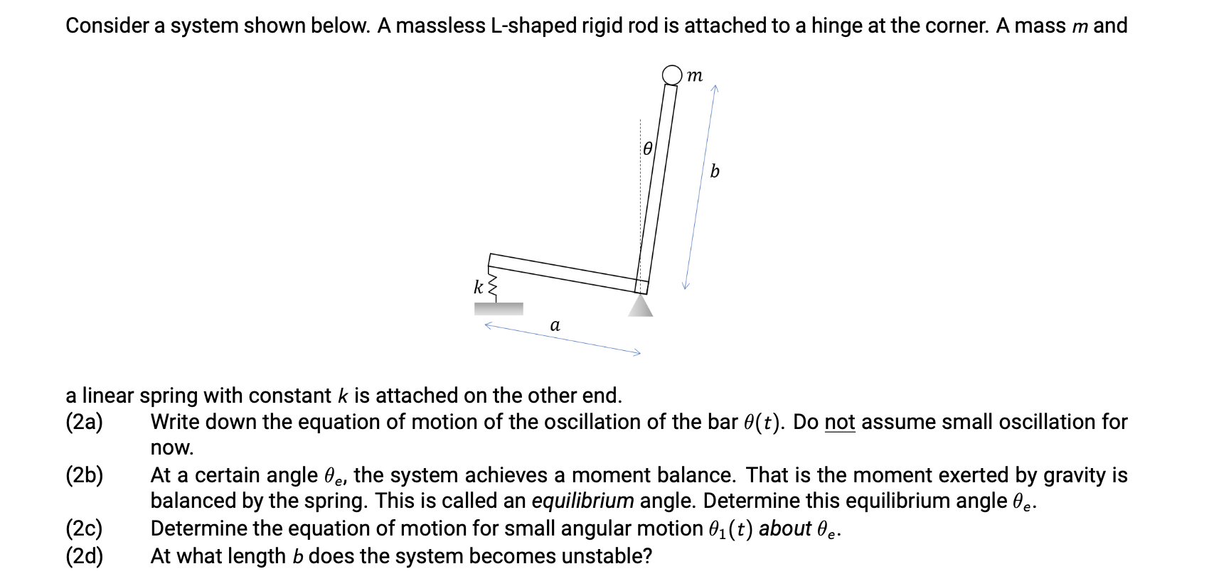 Consider a system shown below. A massless L-shaped | Chegg.com