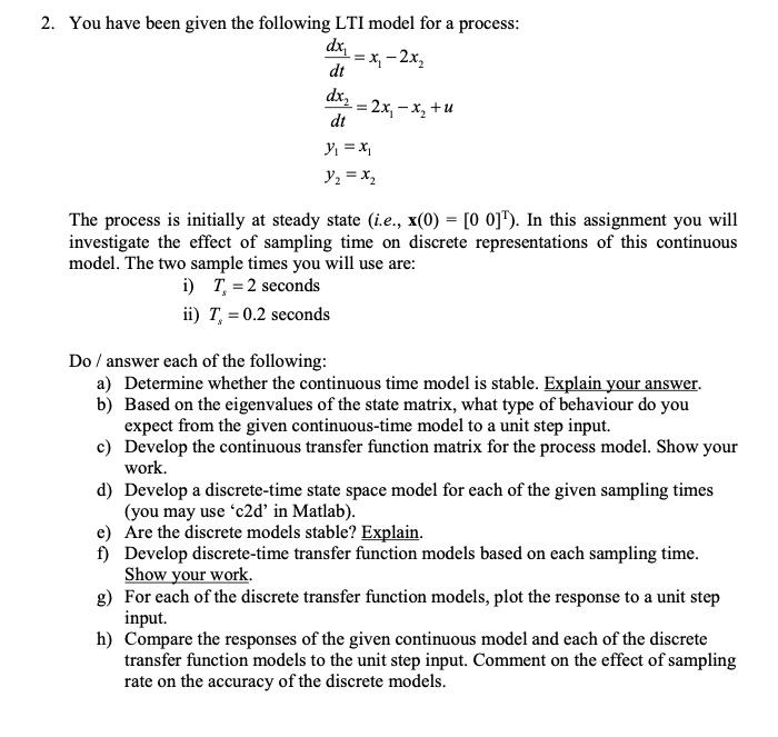 Solved 2. You have been given the following LTI model for a | Chegg.com