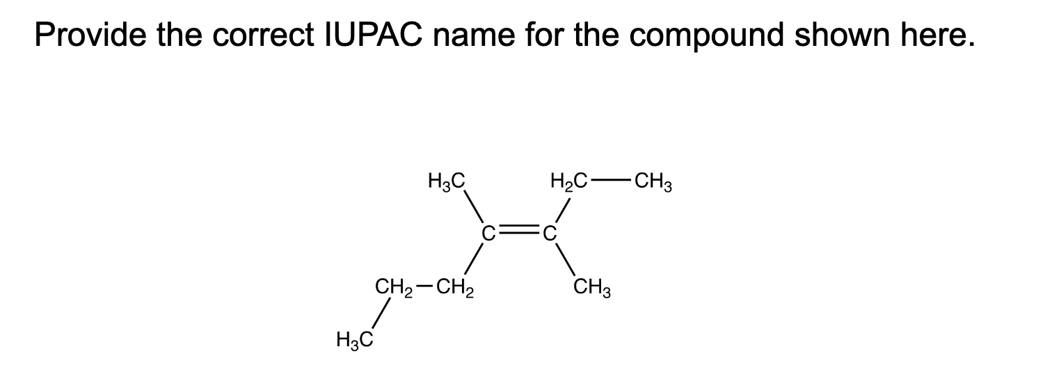 Solved Provide the correct IUPAC name for the compound shown | Chegg.com