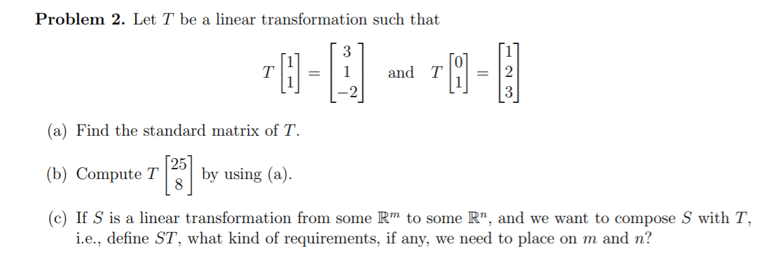 Solved Problem 2. Let T be a linear transformation such that | Chegg.com