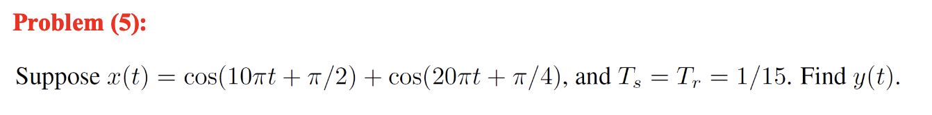 Solved Problem (5): Suppose | Chegg.com