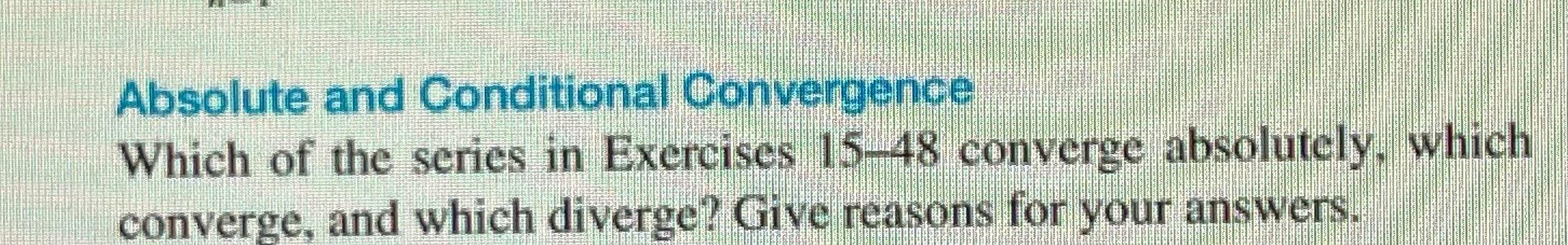 Solved Absolute and Conditional Convergence Which of the | Chegg.com