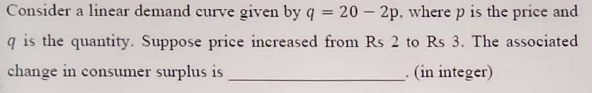 Solved Consider a linear demand curve given by q=20-2p, | Chegg.com