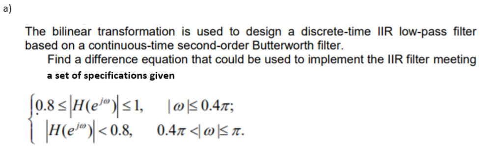 Solved a) The bilinear transformation is used to design a | Chegg.com