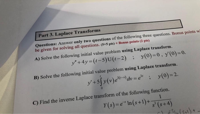 Solved Part 3. Laplace Transforms Questions: Answer only two | Chegg.com