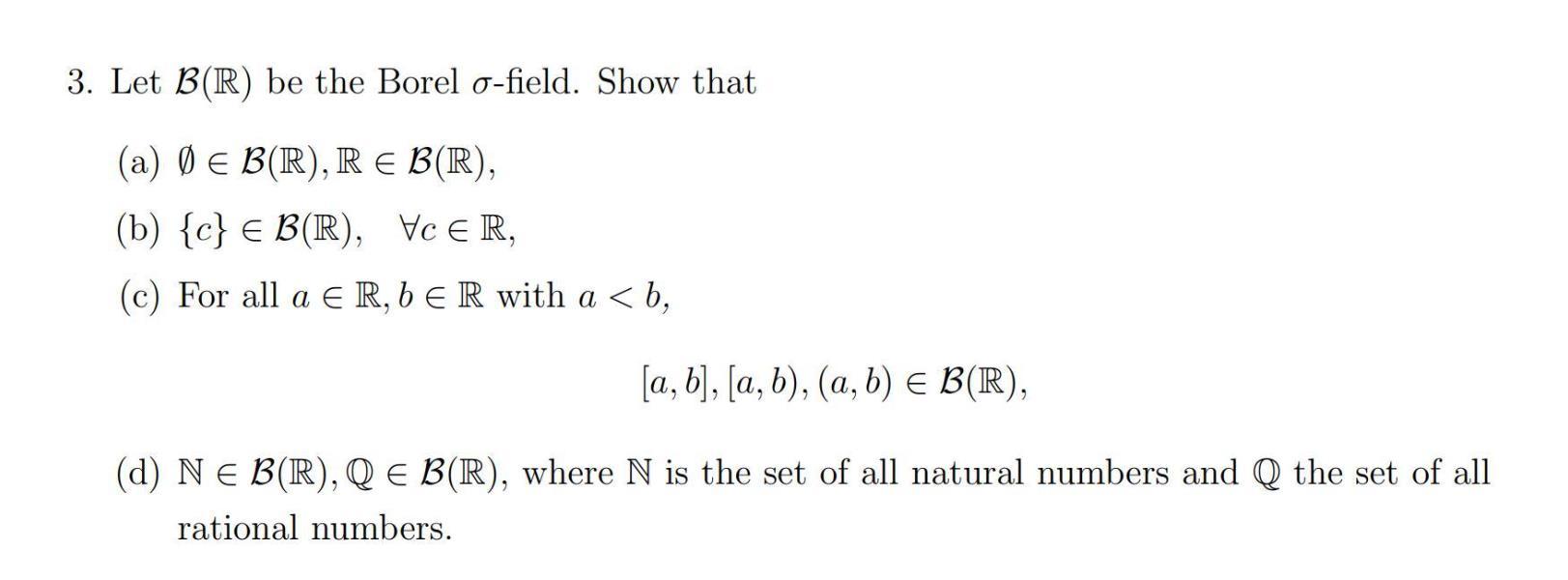 Solved 3. Let B(R) be the Borel σ-field. Show that (a) | Chegg.com