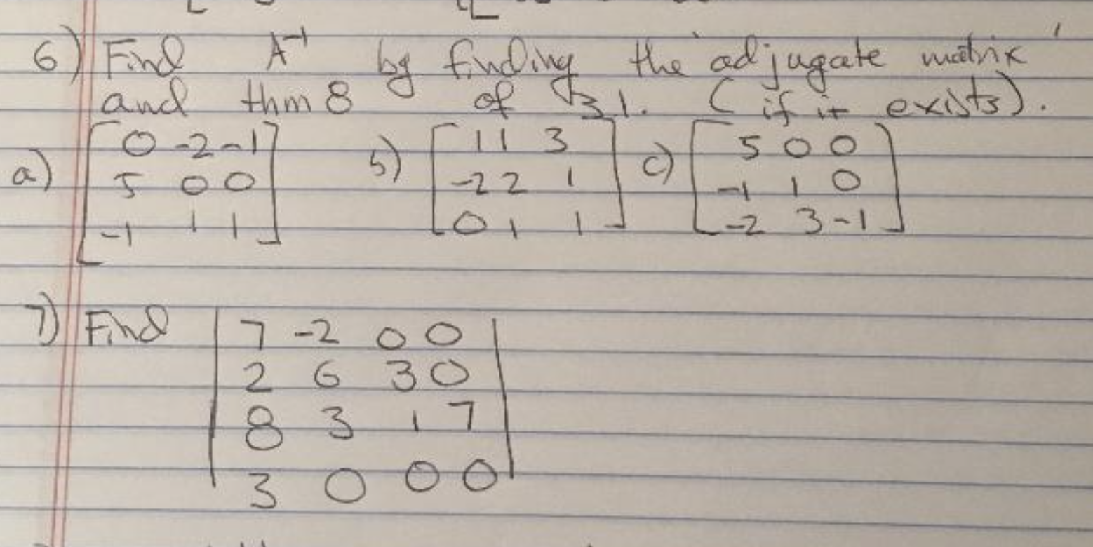 Solved 6) Find A−1 bo finding the adjugate mothix' and thm 8 | Chegg.com