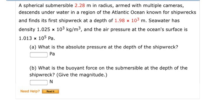 Solved A spherical submersible 2.28 m in radius, armed with | Chegg.com