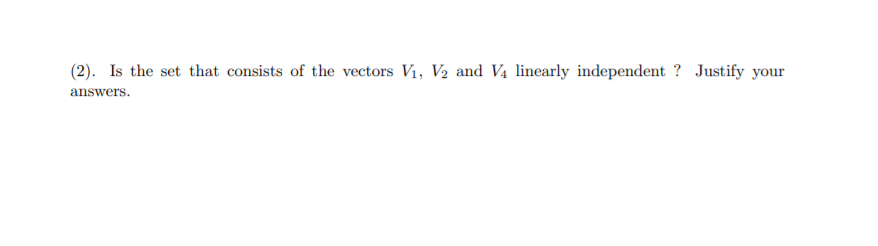 Solved Consider the vectors V1, V2, V3 and V4 given by V1 = | Chegg.com