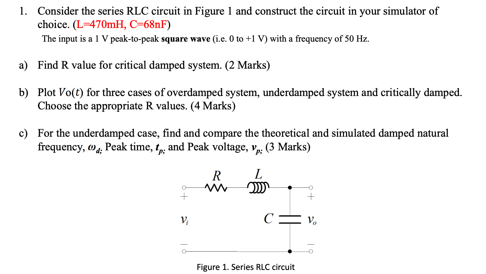 Solved 1. Consider the series RLC circuit in Figure 1 and | Chegg.com